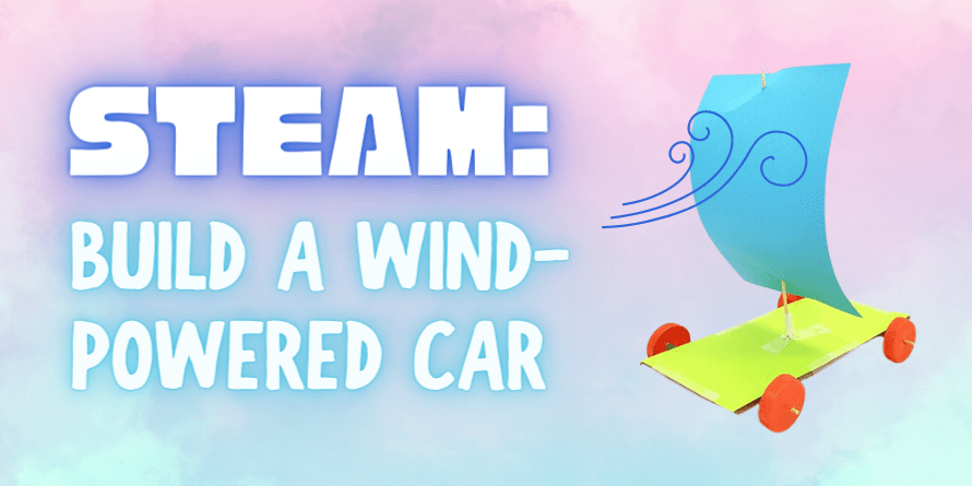 STEAM: Build a Wind-Powered Car | Canton Public Library