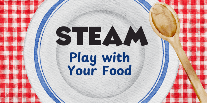 STEAM: Play with Your Food | Canton Public Library