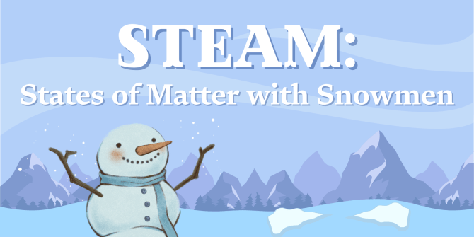 STEAM: States of Matter with Snowmen | Canton Public Library